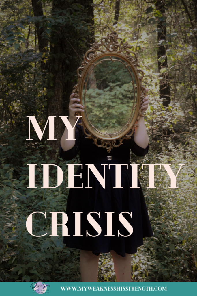 My Identity Crisis - My Weakness His Strength